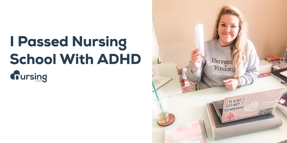 How I Passed Nursing School With ADHD | NURSING.com